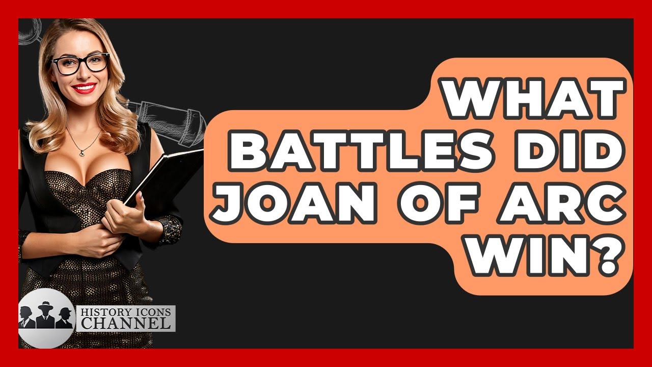 What Battles Did Joan Of Arc Win? - History Icons Channel - YouTube