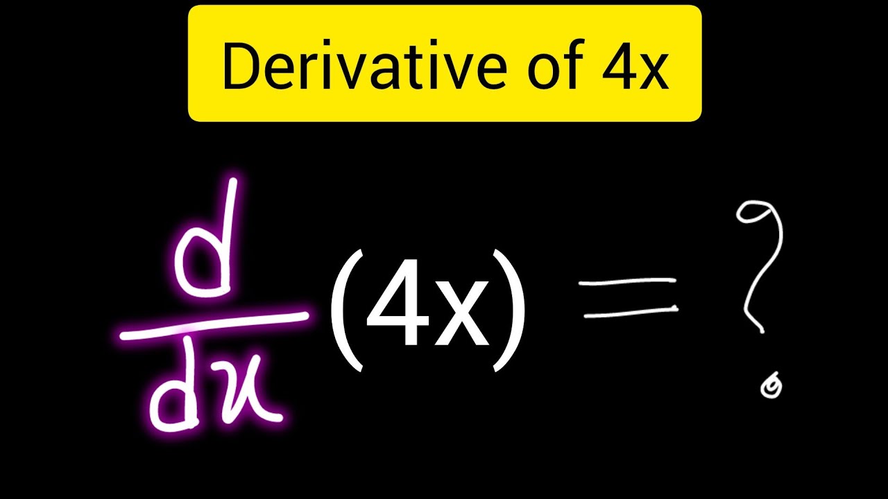 Derivative of 4x - YouTube