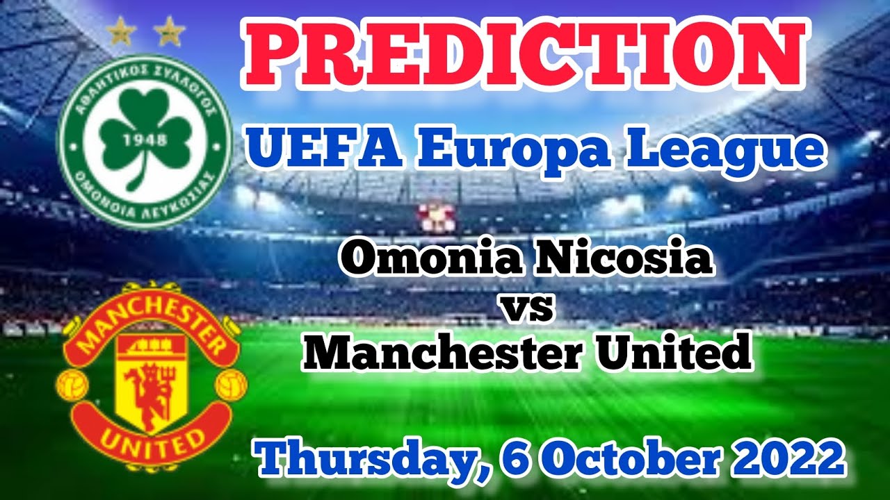 Omonia Nicosia vs Manchester United Prediction and Betting Tips | 6th ...