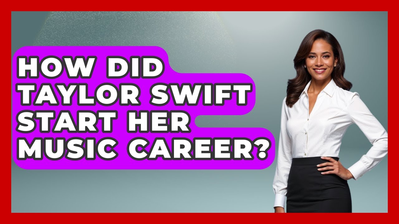 How Did Taylor Swift Start Her Music Career? - The Rich And Famous ...