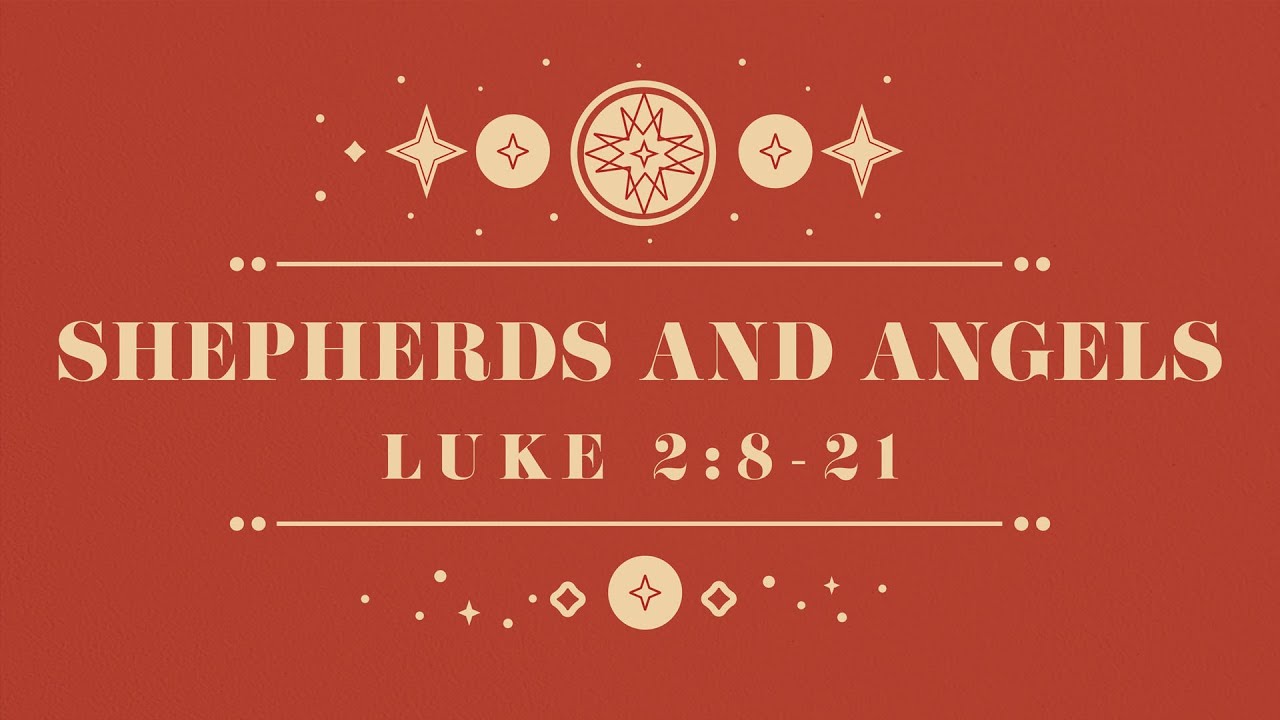 Shepherds and Angels - Luke 2:8-21 - YouTube