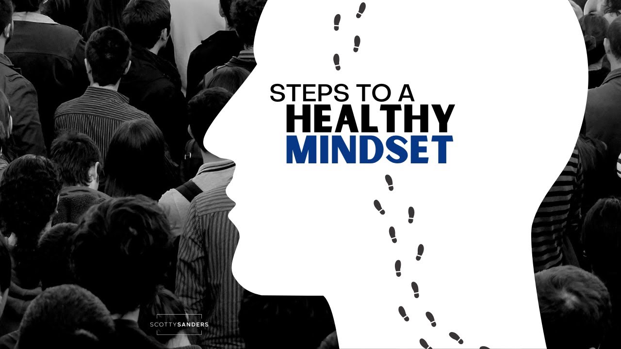 Steps To A Healthy Mindset - YouTube