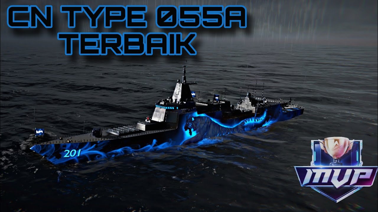 BUILD 055A TERBAIK SELALU MVP DI MODE DEATHMATCH DAN ESCORT || MODERN WARSHIPS - YouTube