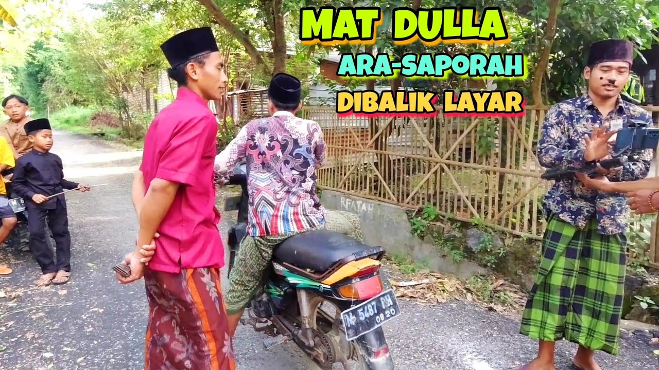MAT DULLA ara-saporah di balik layar - YouTube