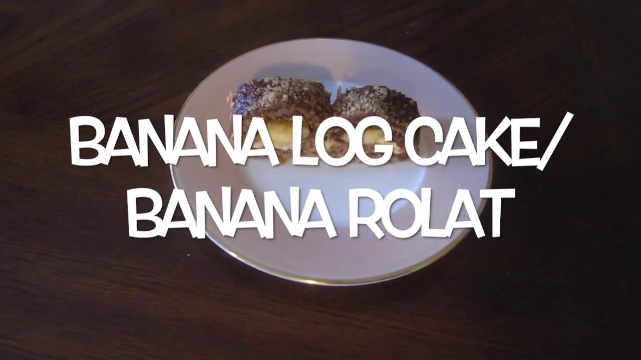 Banana log cake/Banana rolat - YouTube