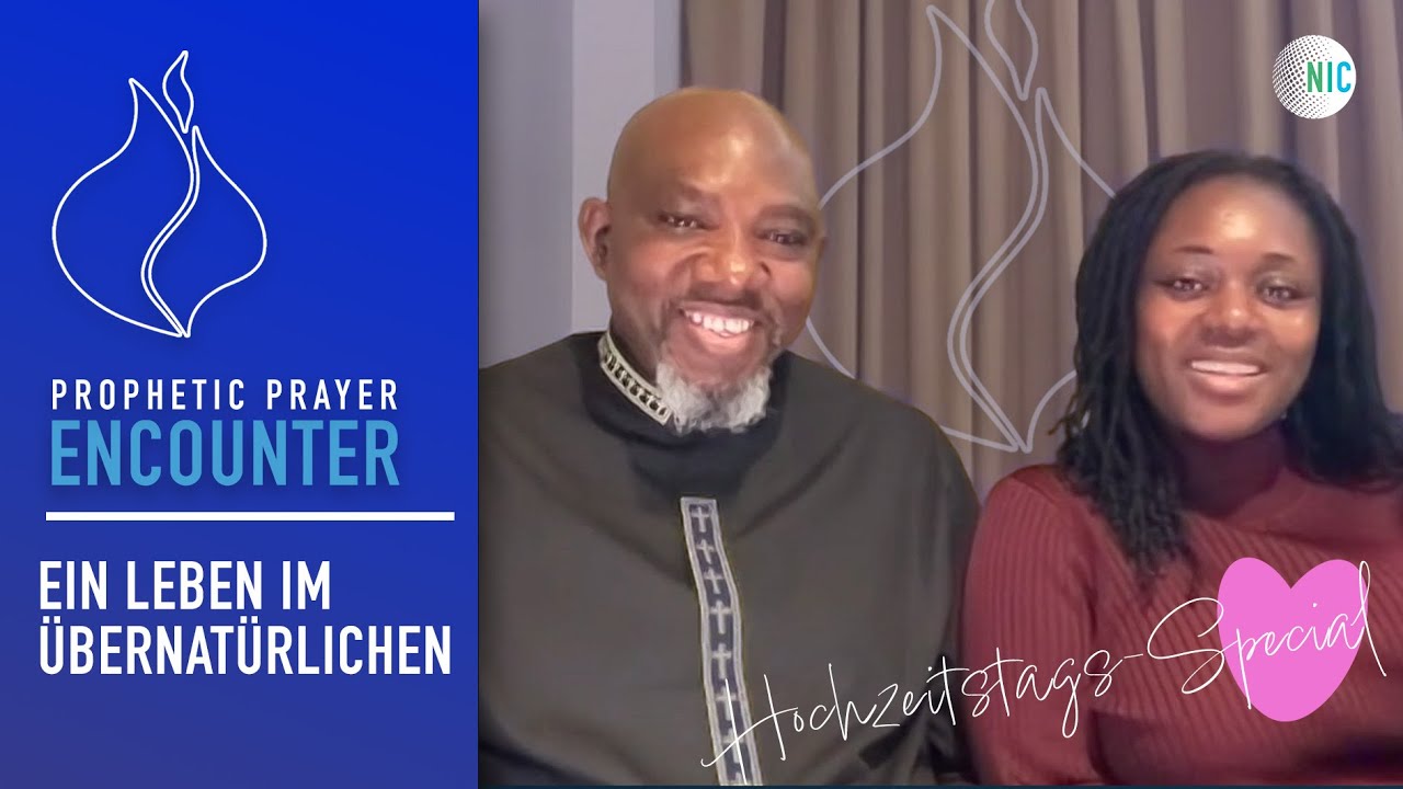 Prophetic Prayer Encounter | Sandra Sagoe (Pastorin der NIC) John Sagoe ...
