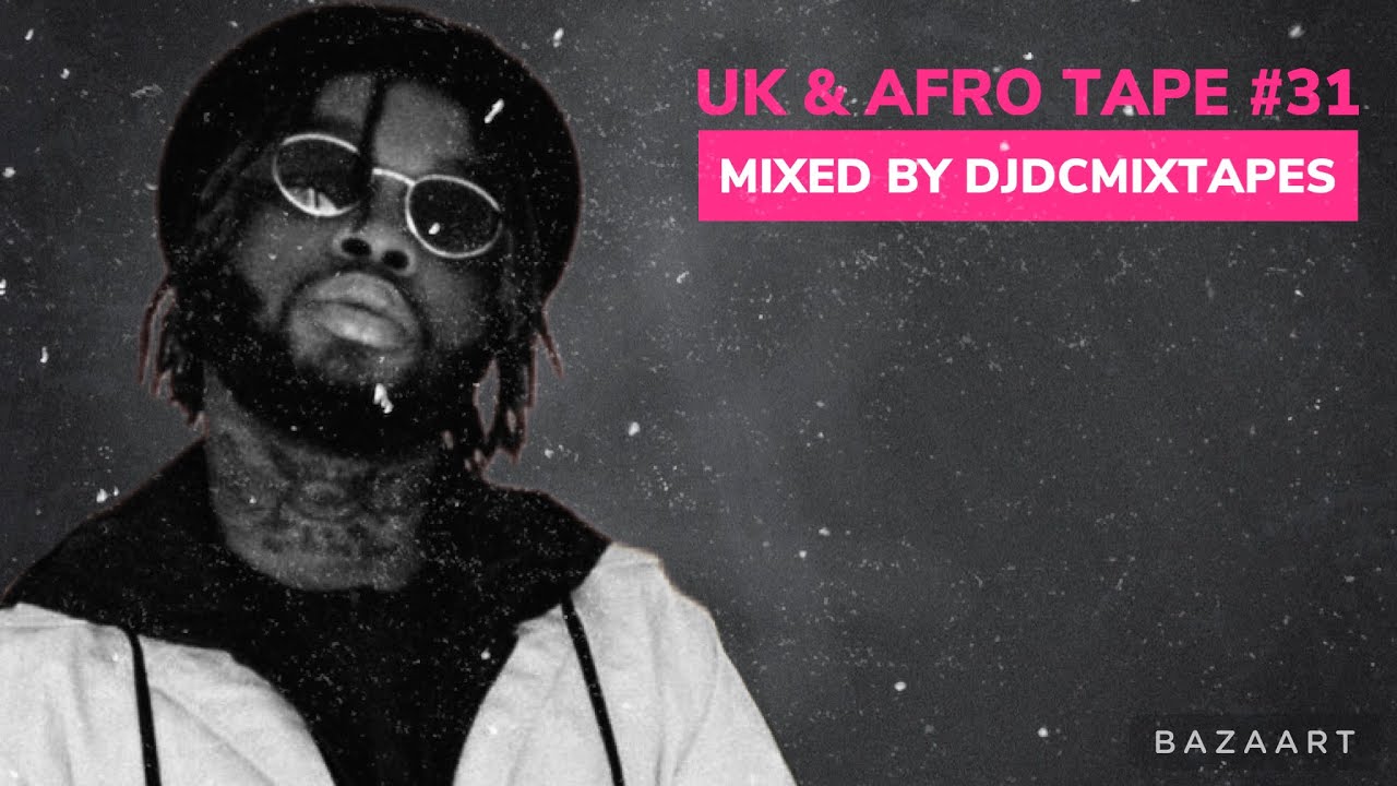 new-uk-songs-2022-mix-may-uk-afro-tape-31-new-dancehall-2022