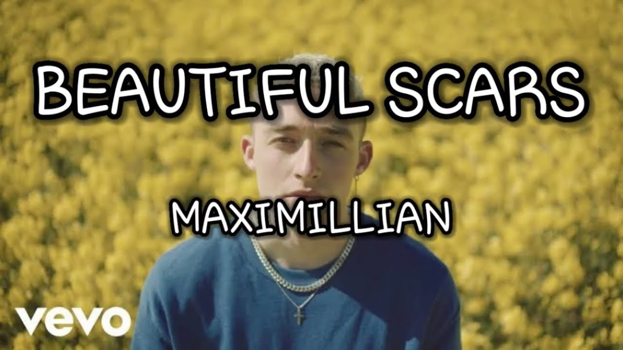 Beautiful Scars-MAXIMILLIAN(Lyrics)|i ain’t gonna hide this beautiful ...