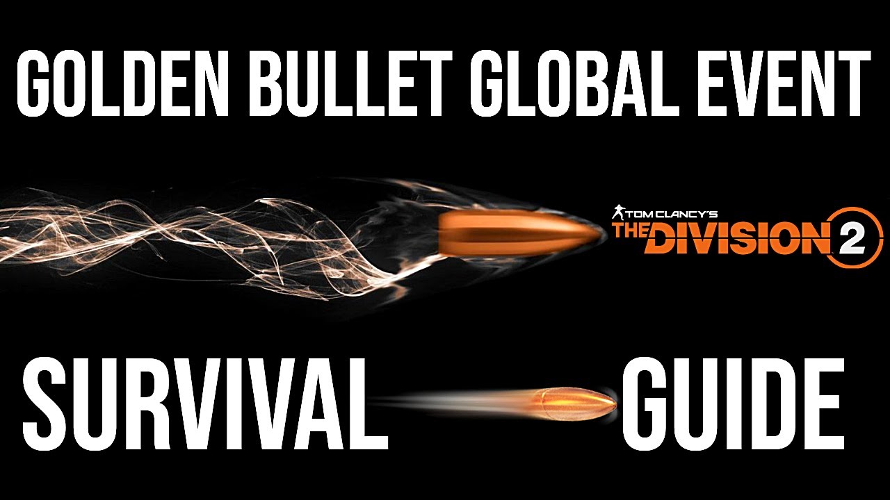 The Division 2 | Golden Bullet Survival Guide | New Global Event Shop ...