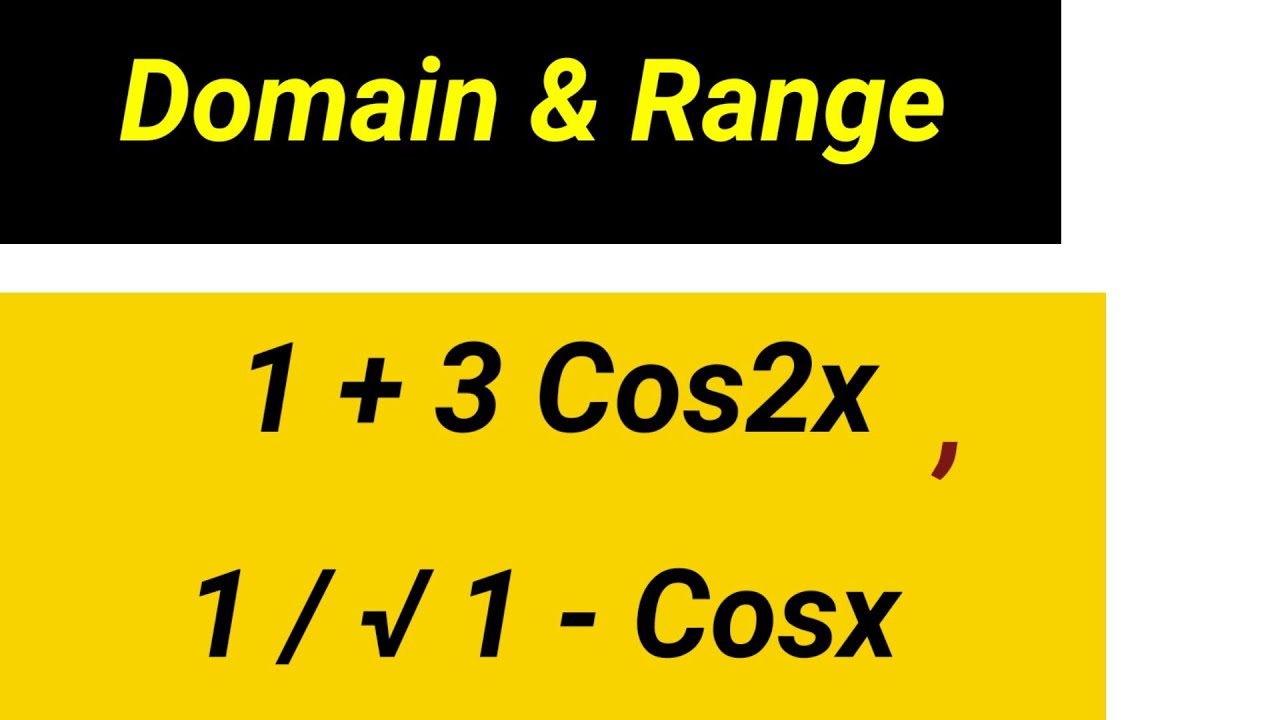 Domain Range Of Trigonometric Function Domain Range Of 1 3Cos2x