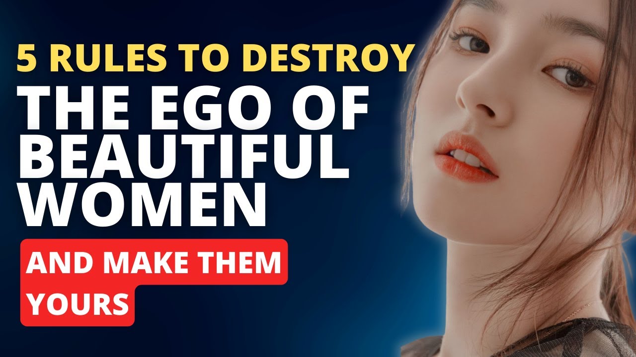 5 Rules to Break a Beautiful Woman's Ego and Make Her Obedient - YouTube