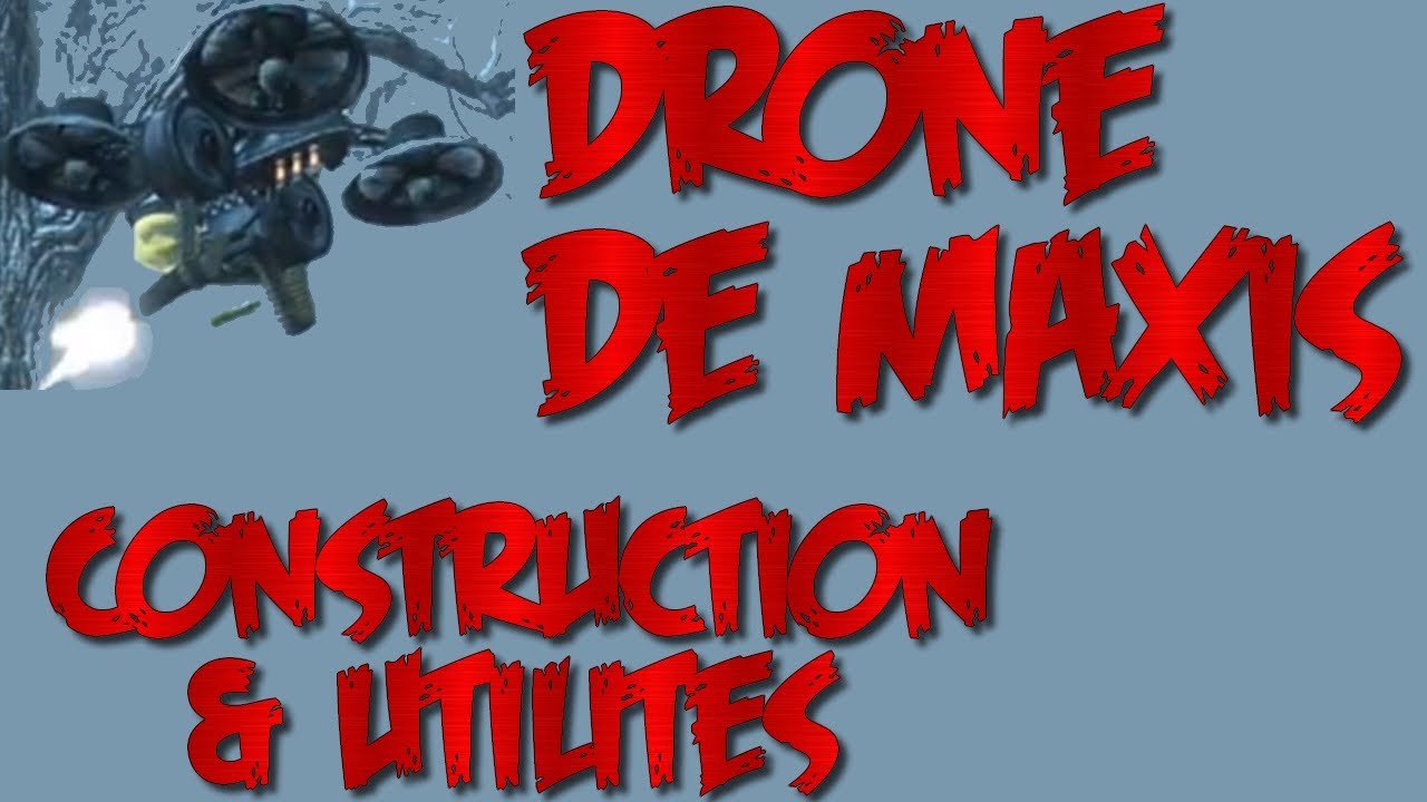 [Black-Ops 2 - Origins] Drone de Maxis : construction et utilités - YouTube