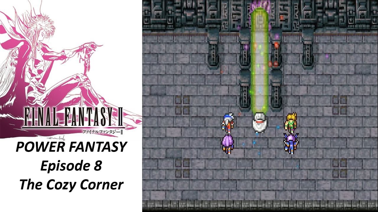 POWER FANTASY - Final Fantasy II - Episode 8 - YouTube