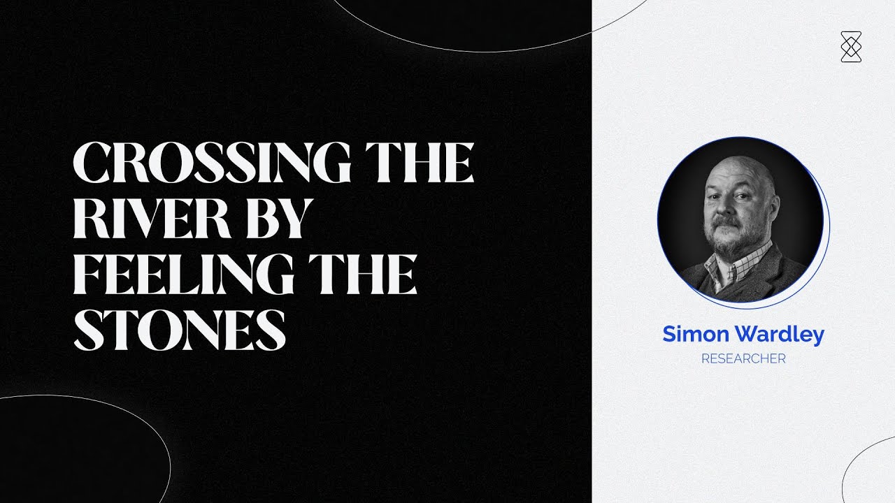 Crossing the River by Feeling the Stones - Simon Wardley - YouTube