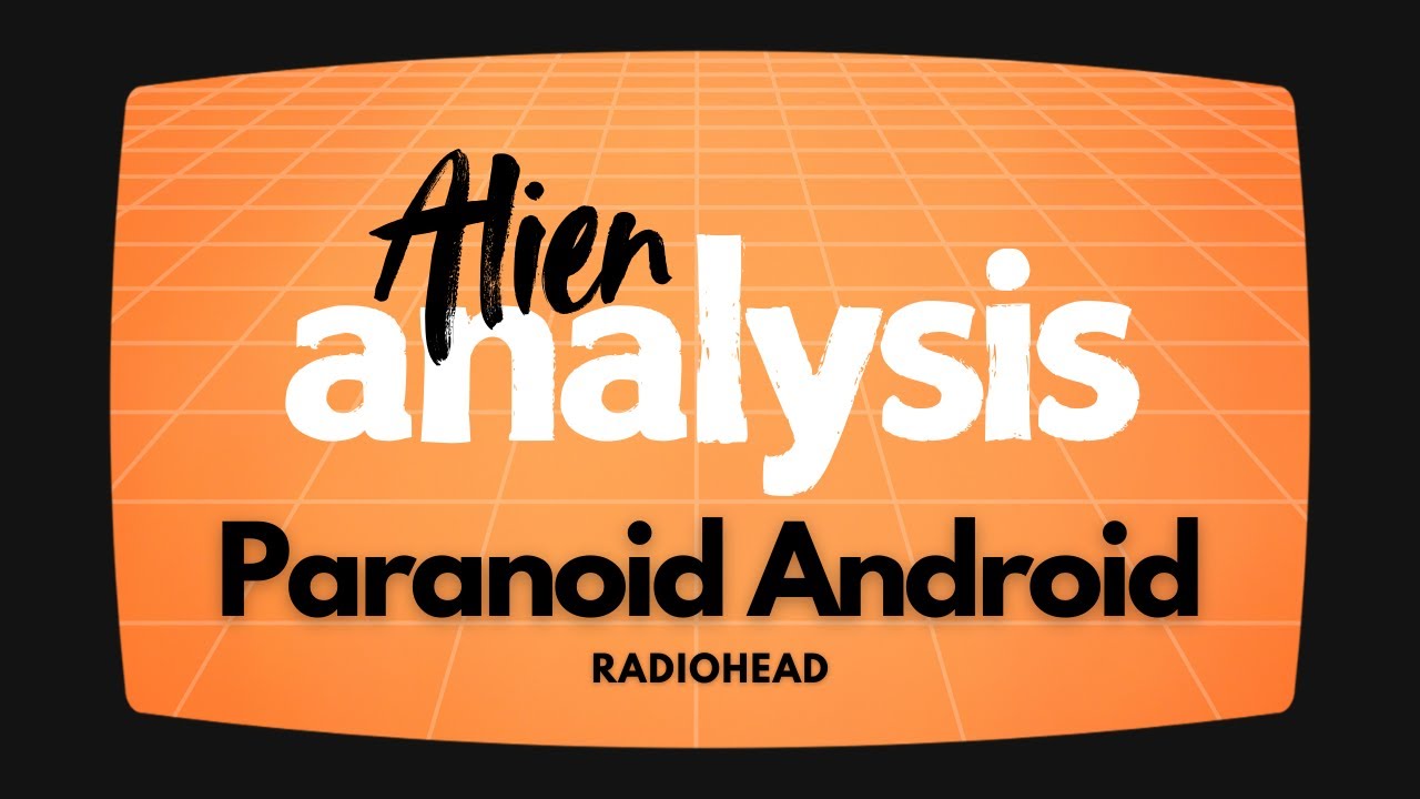 Alien Analysis: Paranoid Android - Radiohead - YouTube