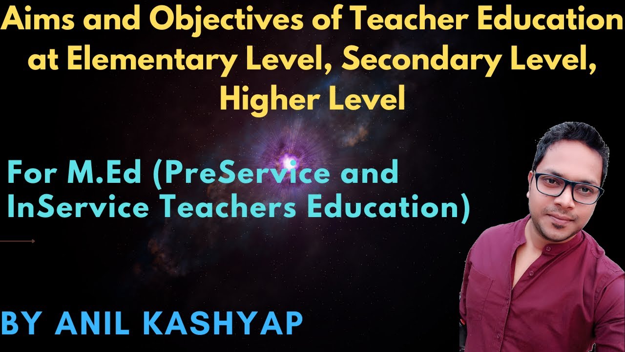 Aims And Objectives Of Teacher Education At Elementary Level Secondary aims-and-objectives-of-teacher-education-at-elementary-level-secondary