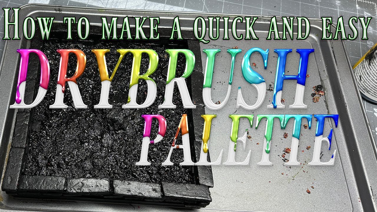How to Make a DRYBRUSH PALETTE - Beginners Guide - YouTube