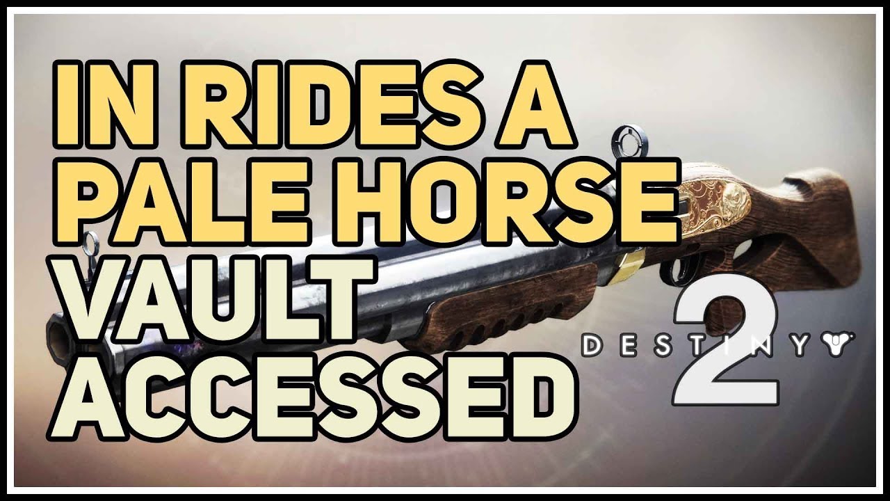 Vault Accessed In Rides A Pale Horse Destiny 2 - YouTube