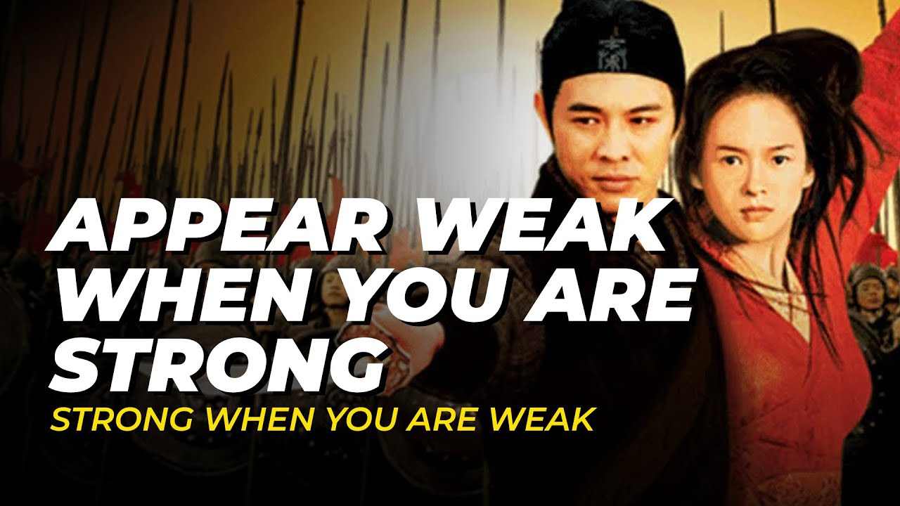 APPEAR WEAK WHEN YOU ARE STRONG, AND STRONG WHEN YOU ARE WEAK - YouTube