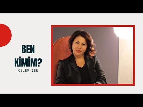 Ben Kimim? I Özlem Şen