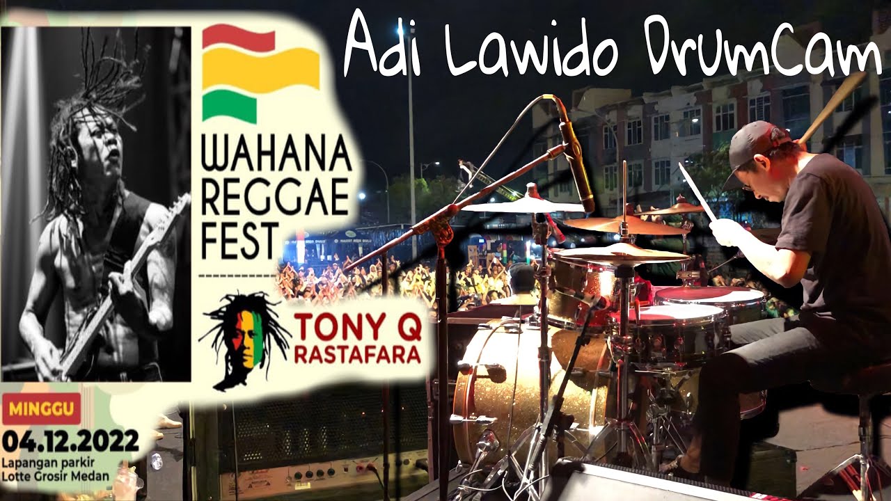 Tony Q Rastafara live Wahana Reggaefest2022 Medan (Adi Lawido DrumCam ...