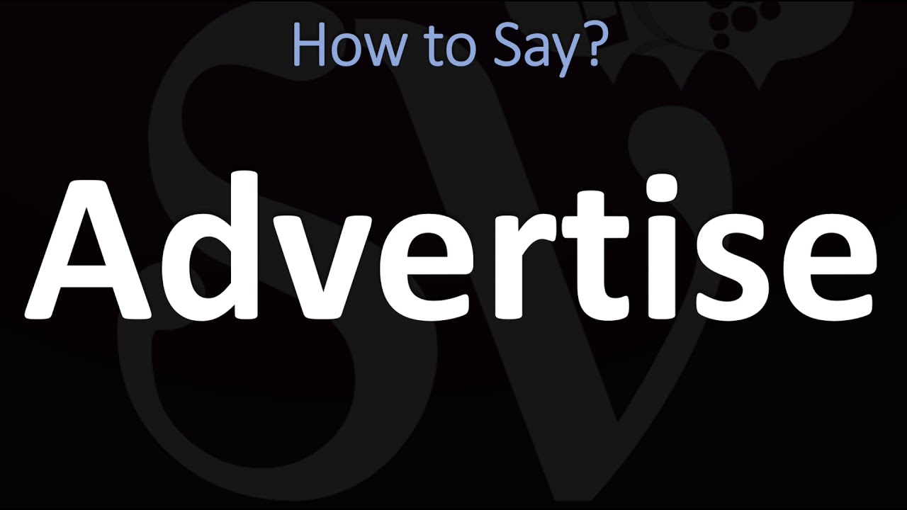 How to Pronounce Advertise? (CORRECTLY) - YouTube