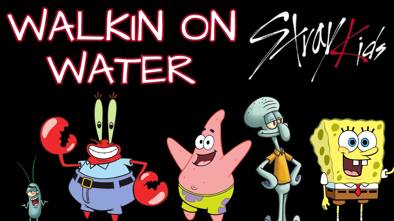 Stray Kids - Walkin On Water but it's Spongebob and the Gang [AI Cover ...