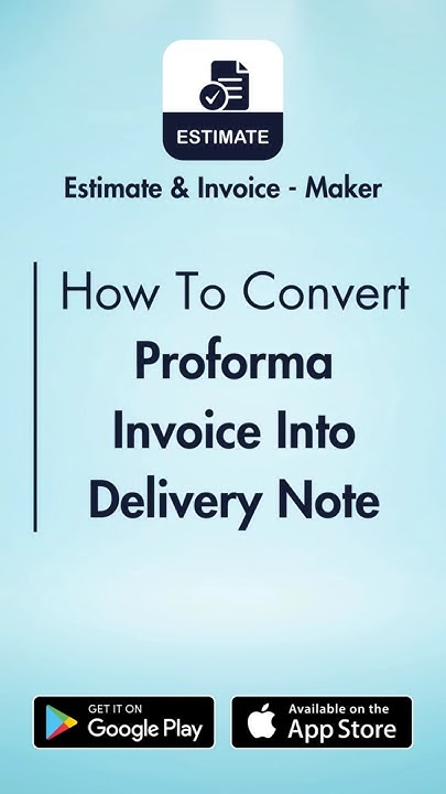 How to Convert Proforma Invoice Into Delivery Note | Estimate & Invoice - Maker App| Android ...