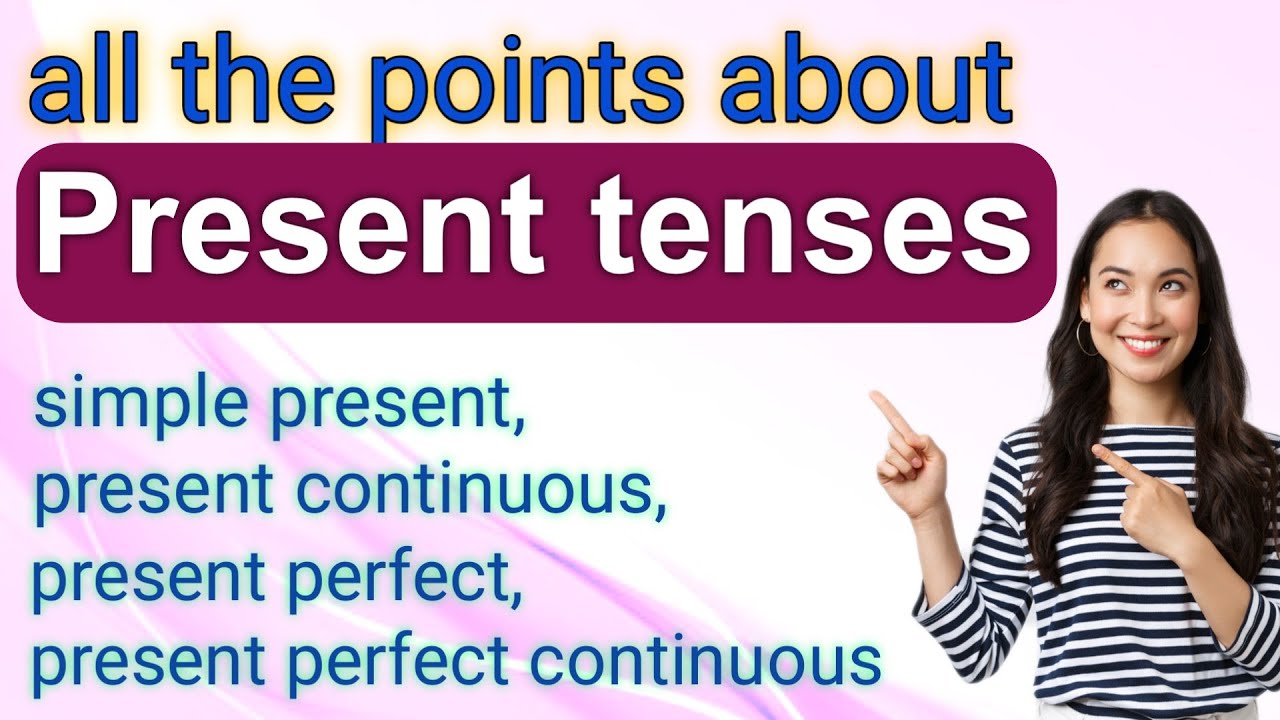 All present tenses in English grammar/simple and continuous,perfect and ...