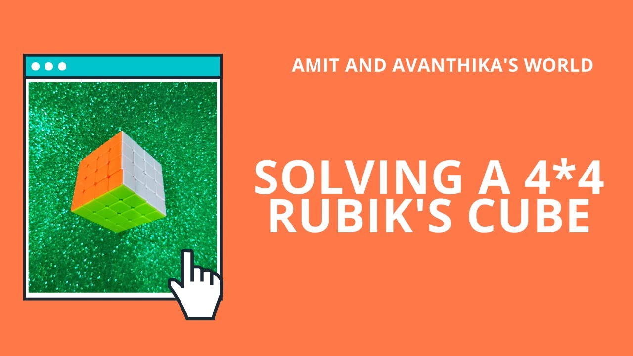 Solving a 4 x 4 Rubik's cube | Amit and Avanthika's world - YouTube