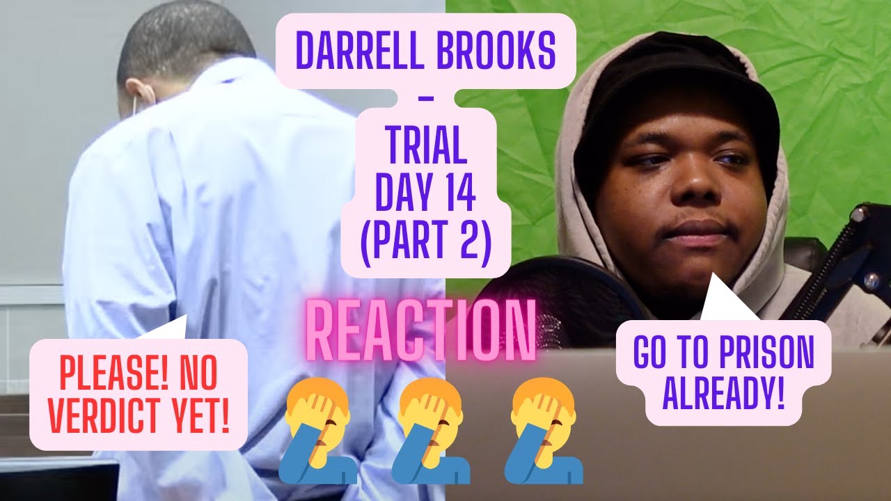 DARRELL BROOKS - TRIAL DAY 14 (PART 2)(REACTION)|TRAE4JUSTICE - YouTube