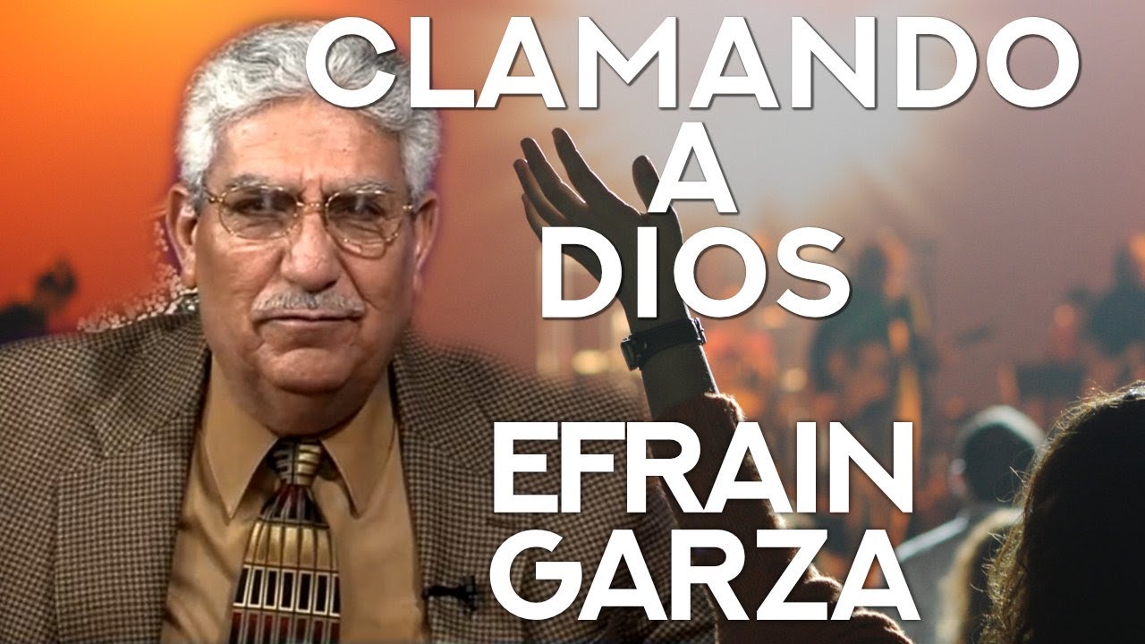 "Clamando A Dios" Pr. Efrain Garza (UNIDOS -11/07/19) - YouTube