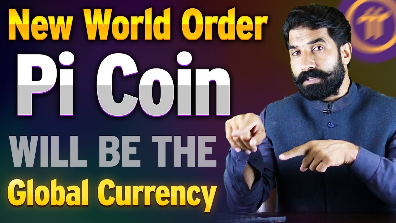New World Order Pi Coin Will Be The Global Currency | Pi Network update ...