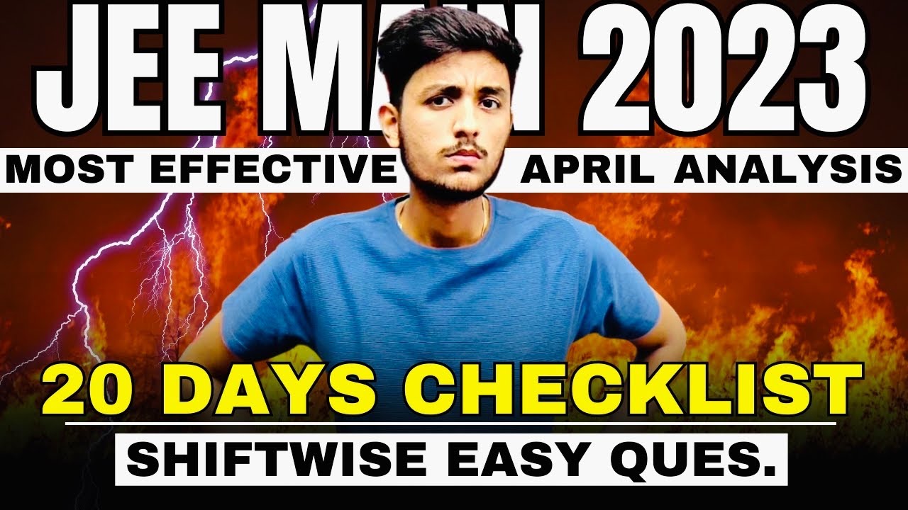 Last 20 Days Effective Checklist |JEE Main April 2023| Chapterwise ...