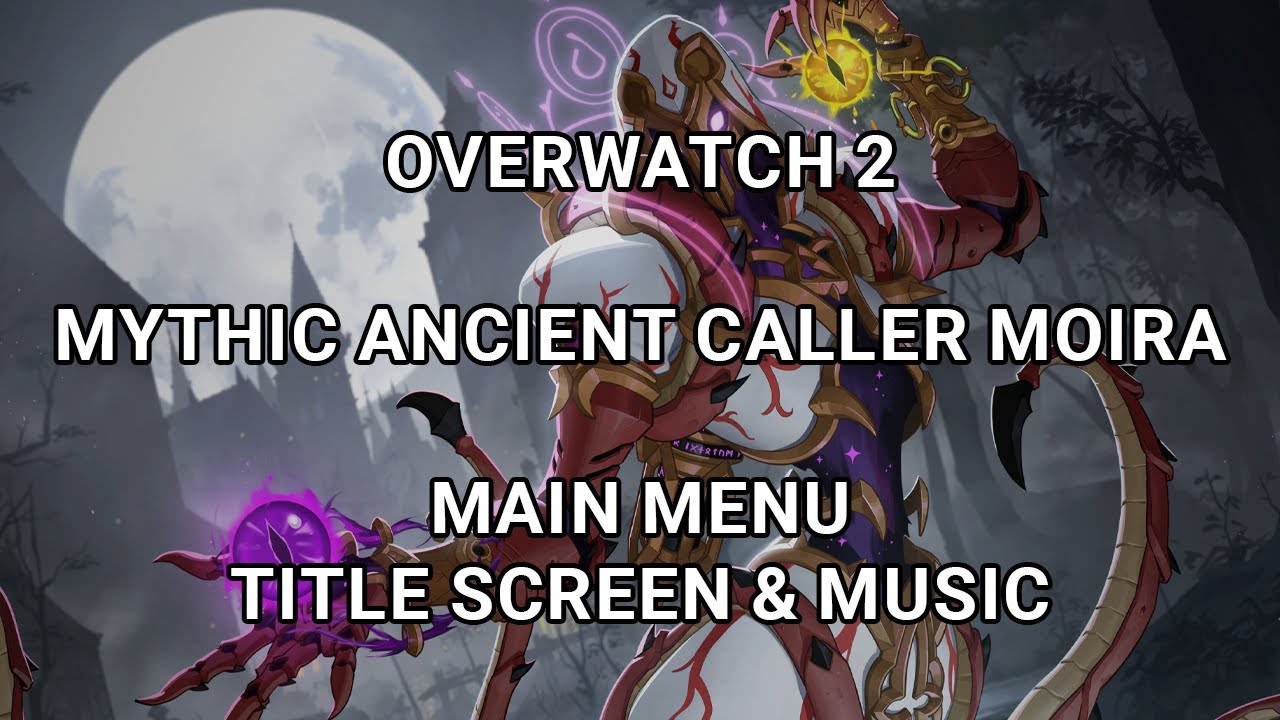 Overwatch 2 Main Menu Ancient Caller Moira Title Screen with Music ...