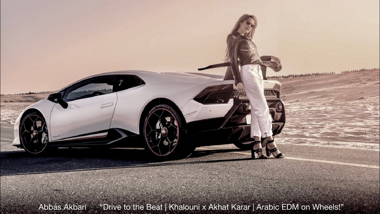 “Drive to the Beat | Khalouni x Akhat Karar | Arabic EDM on Wheels ...