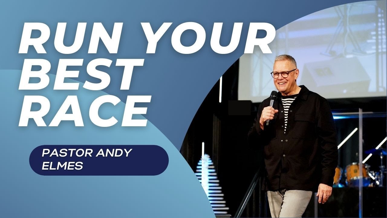 Run Your Best Race | Pastor Andy Elmes - YouTube