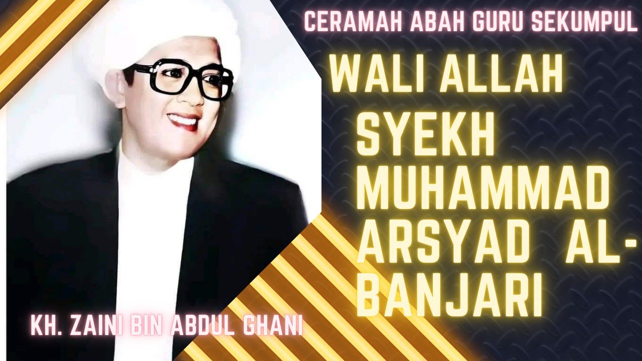 Syekh Muhammad Arsyad Al-Banjari | Ceramah Abah Guru Sekumpul | KH. Zaini Bin Abdul Ghani. - YouTube
