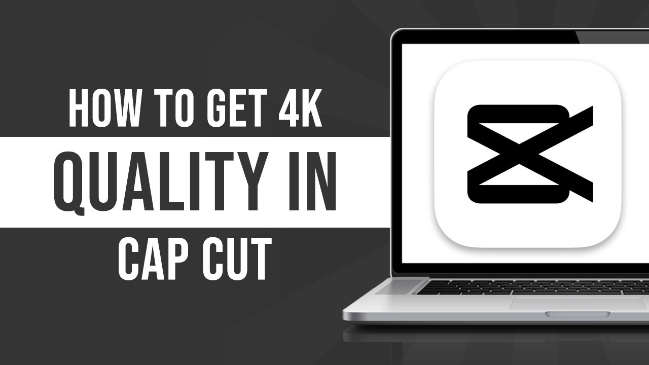 How To Get 4K Quality Edits In CapCut (Tutorial) - YouTube