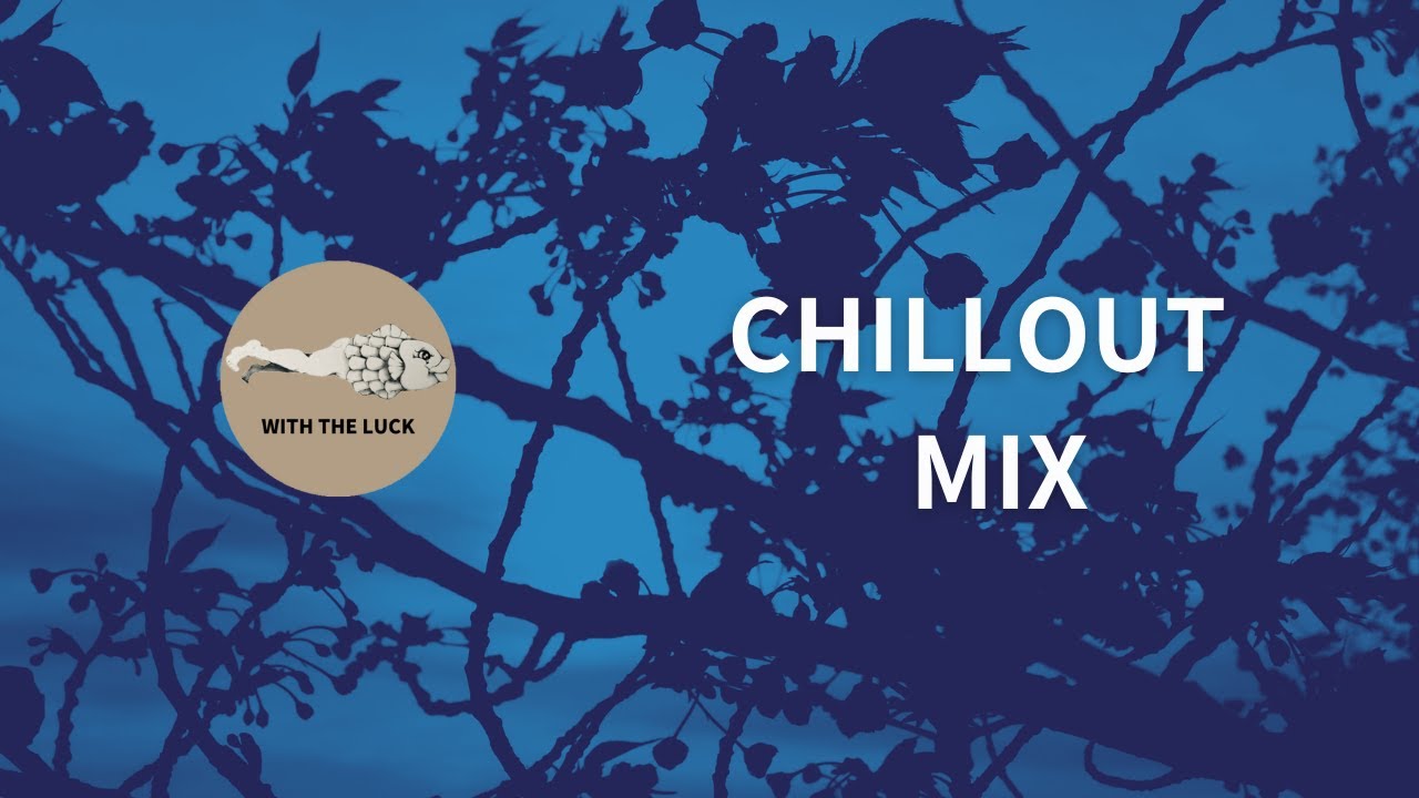 Chillout Mix | Music for Study, Work, Relaxation, and Focus - YouTube