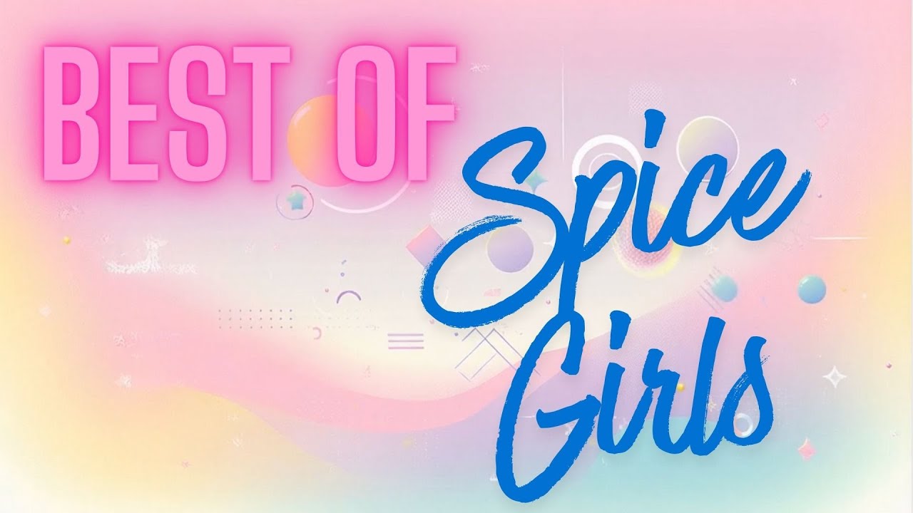 Best of Spice Girls – Non-Stop EDM Dance Remix [Extended Version] - YouTube