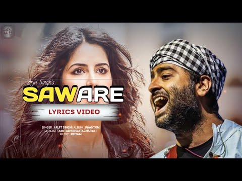 Arijit Singh: Saware (Lyrics) | Phantom | Pritam, Amitabh Bhattacharya ...