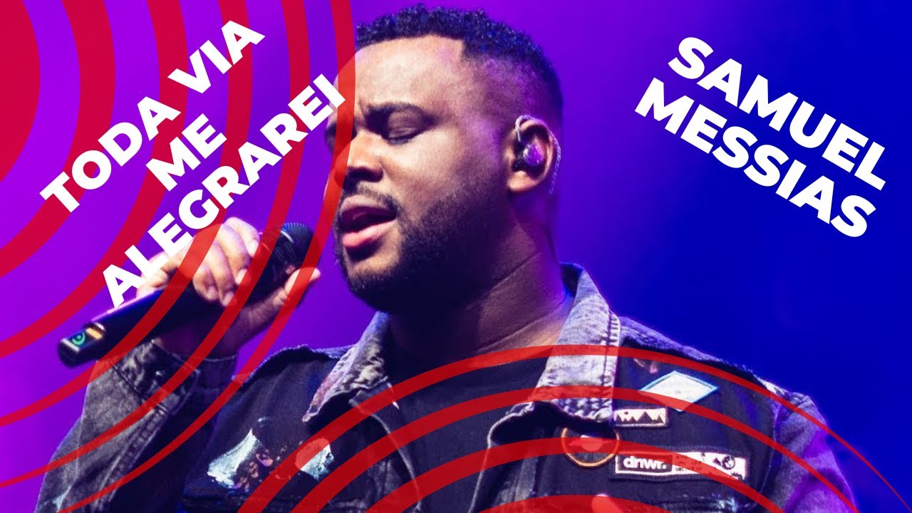 Samuel Messias - Toda Via Me Alegrarei (COM LETRA) - YouTube