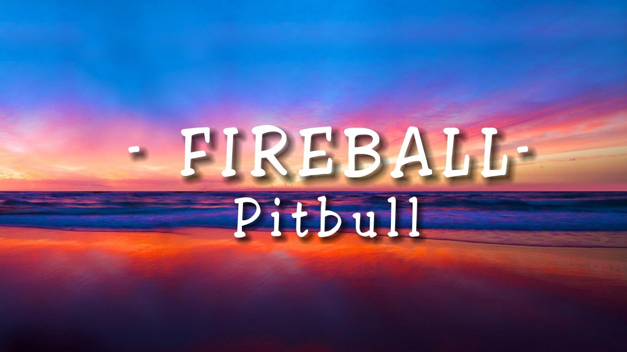 Pitbull - Fireball (Lyrics) ft. John Ryan - YouTube