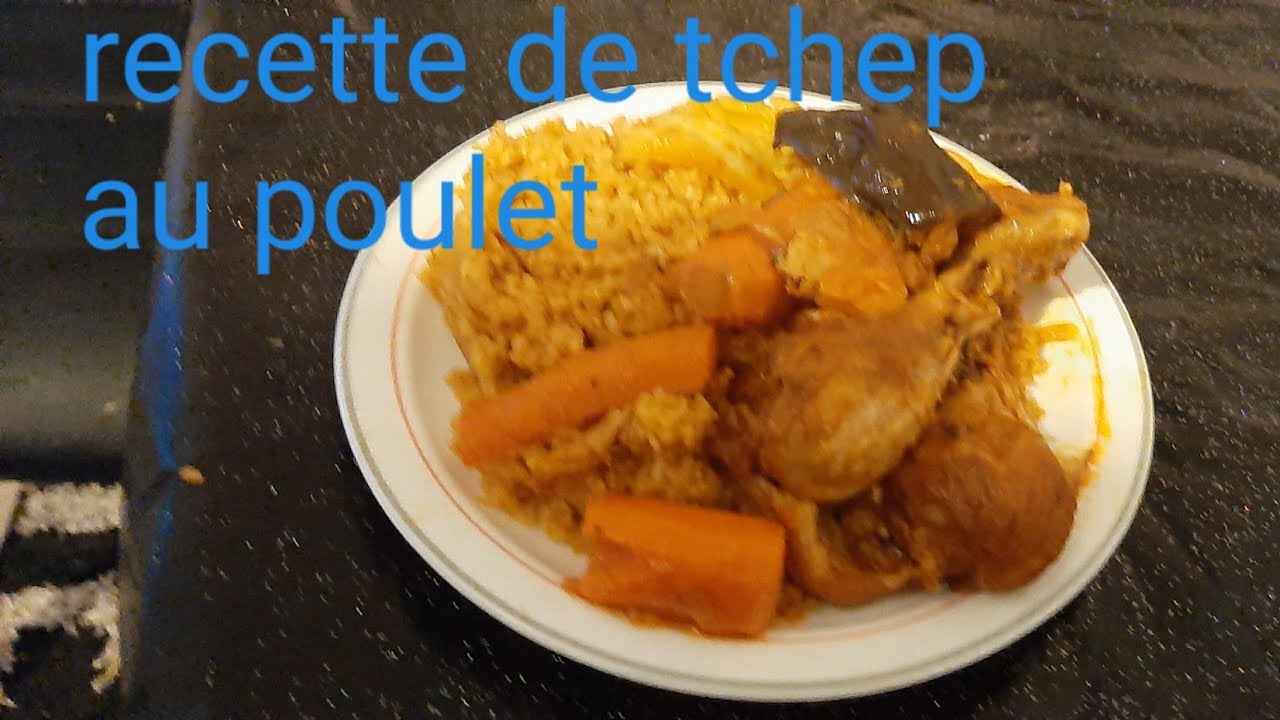 Recette de tchep au poulet - YouTube