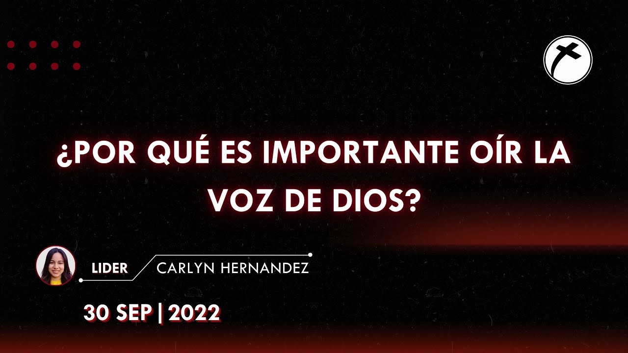 ¿Por qué es importante oír la voz de Dios? – Lider Carlyn Hernandez (30 ...