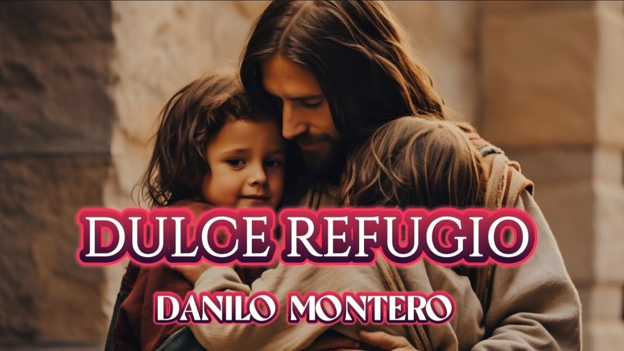 DULCE REFUGIO (Letra) Danilo Montero... - YouTube
