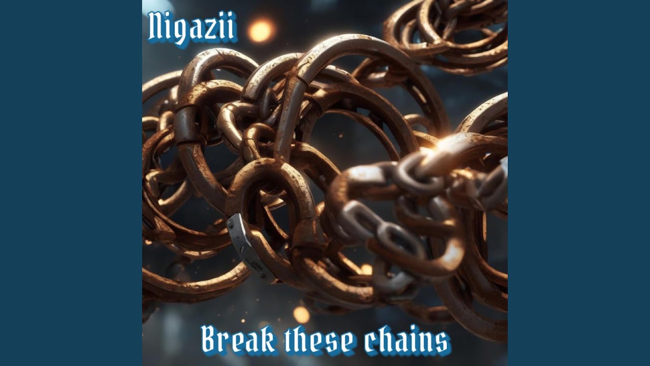 Break these chains - YouTube