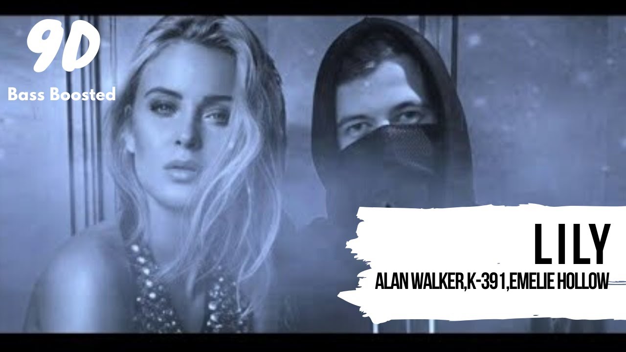Lily | Alan Walker, K-391 & Emelie Hollow | #BassBoosted9D | One Echo - YouTube Music