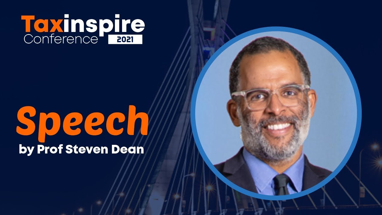 Speech by Professor Steven Dean - Tax Inspire Conference 2021 - YouTube
